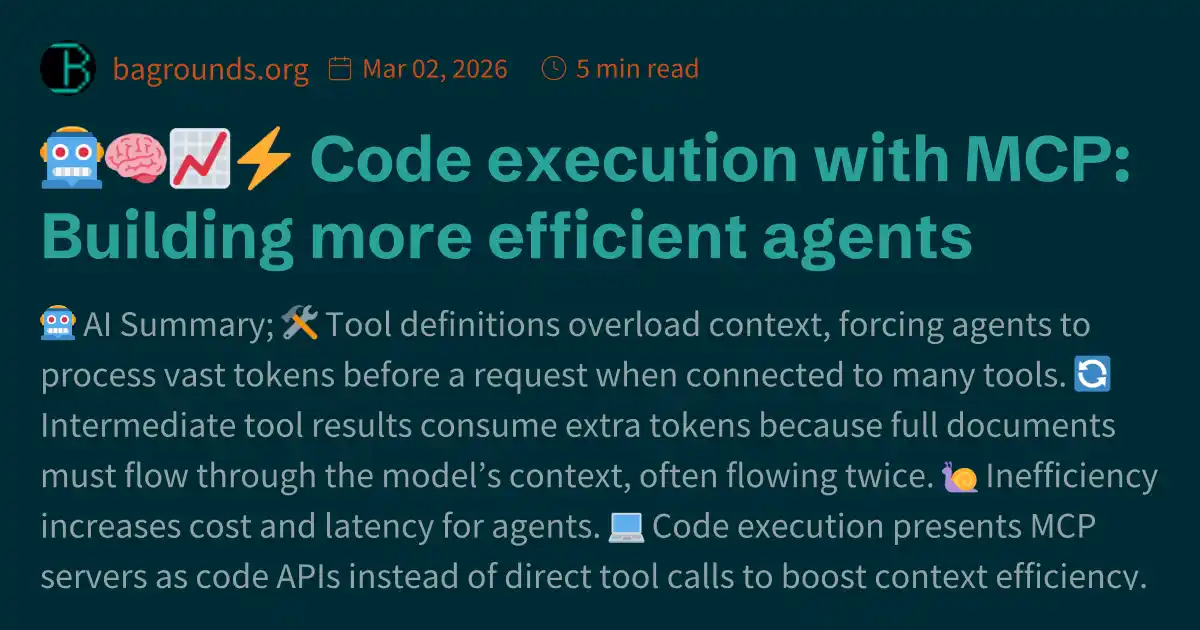 🤖🧠📈⚡ Code execution with MCP: Building more efficient agents