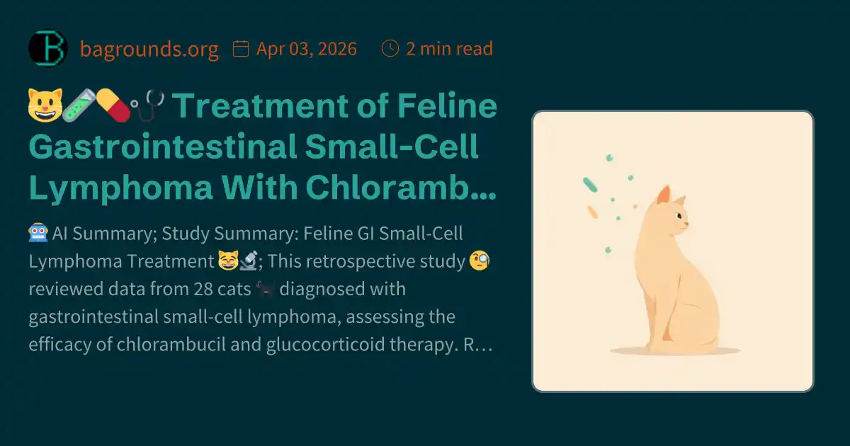🐈‍⬛🧪💊🩺 Treatment of Feline Gastrointestinal Small-Cell Lymphoma With ...