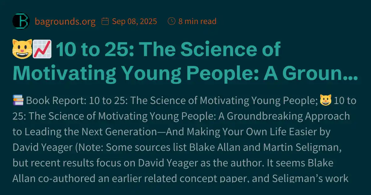 🧑‍🤝‍🧑📈 10 to 25: The Science of Motivating Young People: A ...
