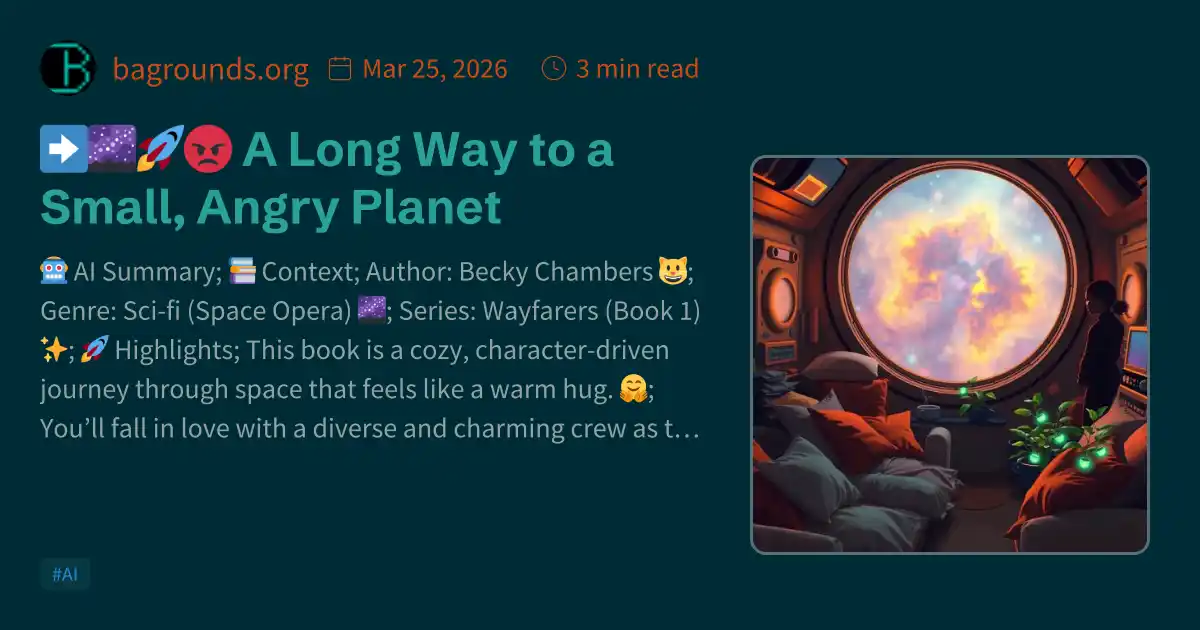 ️🌌🚀😡 A Long Way to a Small, Angry Planet