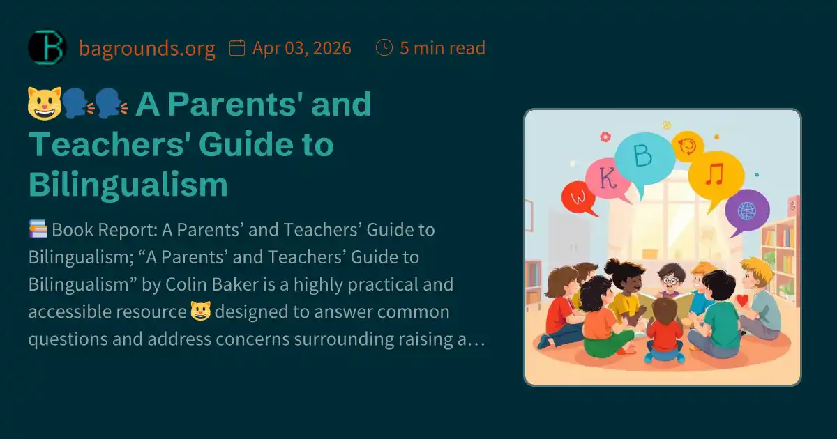 👨‍👩‍👧‍👦🗣️🗣️ A Parents' and Teachers' Guide to Bilingualism
