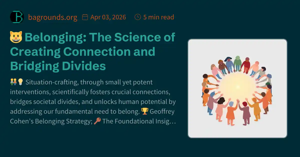 🧑‍🤝‍🧑 Belonging: The Science of Creating Connection and Bridging Divides