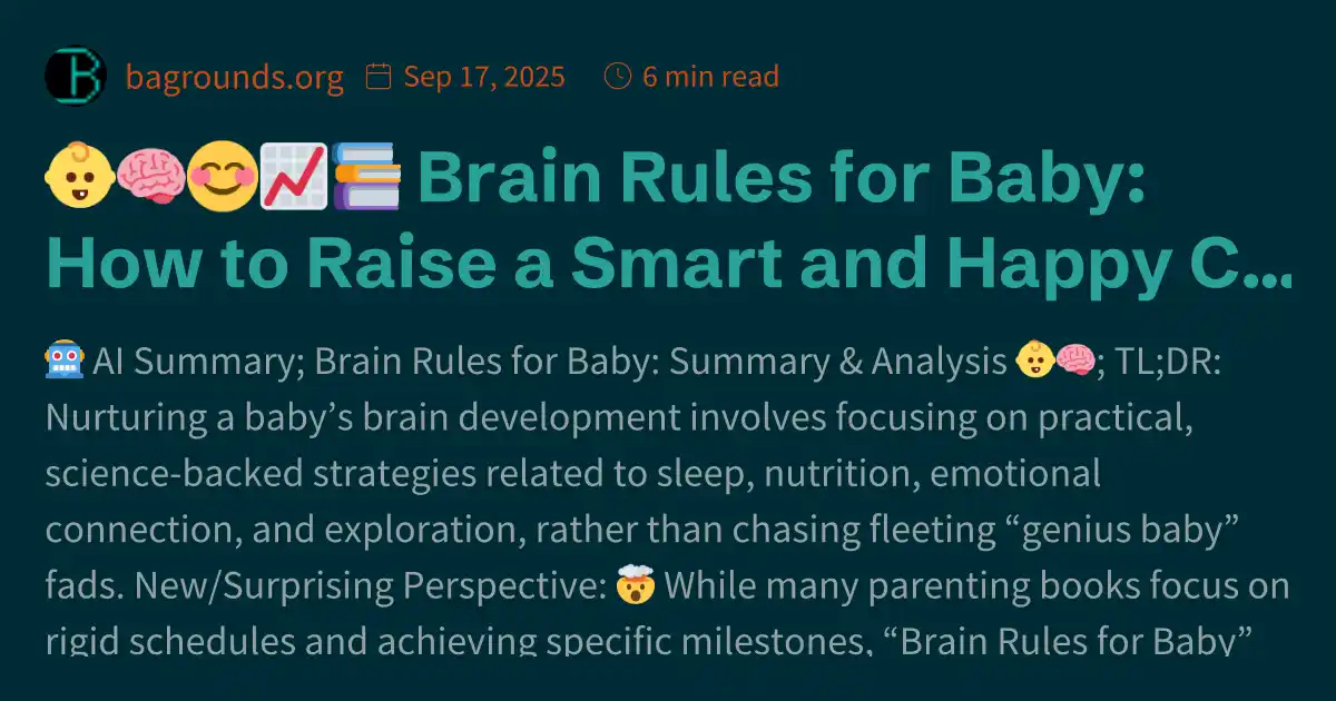 👶🧠😊📈📚 Brain Rules for Baby: How to Raise a Smart and Happy Child from Zero to Five