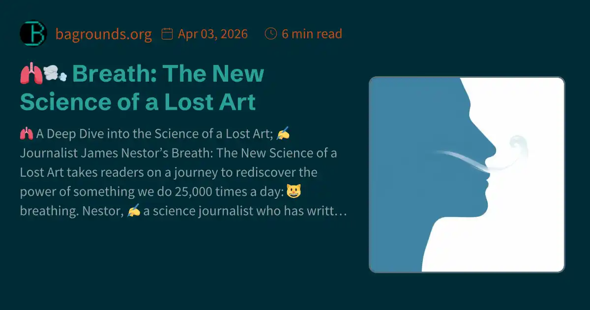 🫁🌬️ Breath: The New Science of a Lost Art