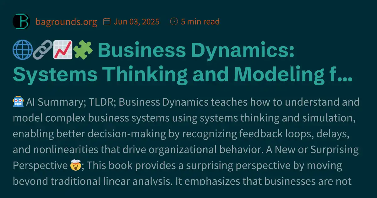 🌐🔗📈🧩 Business Dynamics: Systems Thinking and Modeling for a Complex World