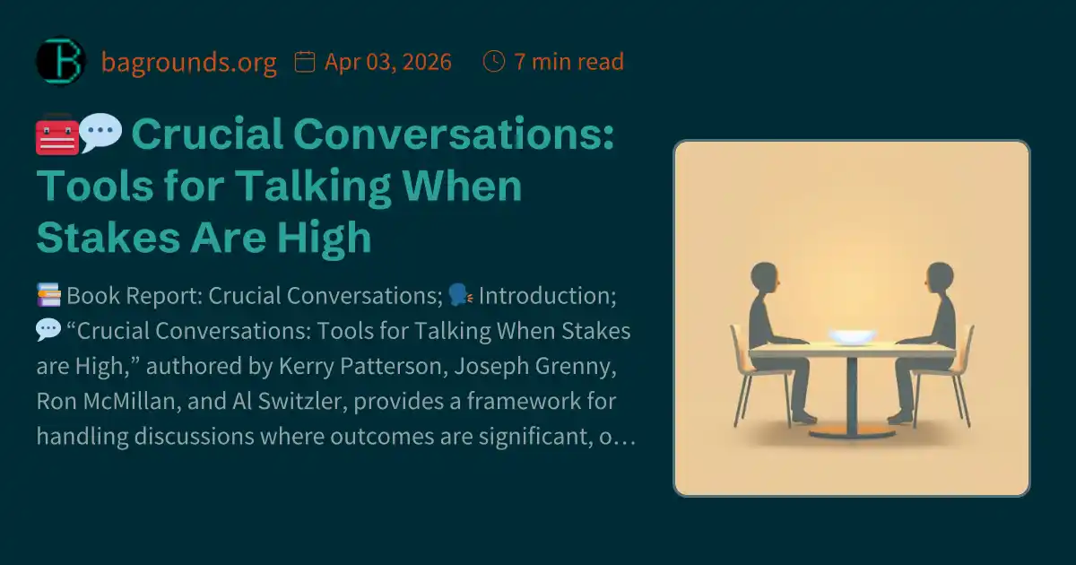 🧰💬 Crucial Conversations: Tools for Talking When Stakes Are High