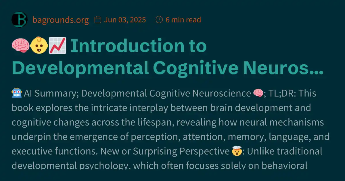 🧠👶📈 Introduction to Developmental Cognitive Neuroscience: An Introduction