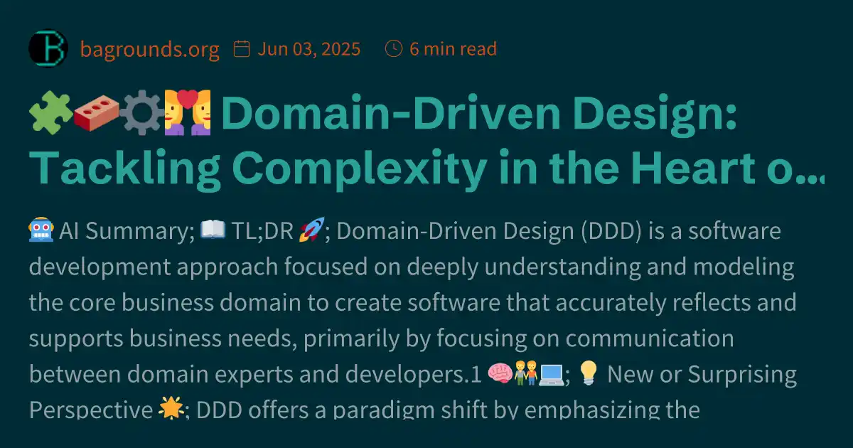 🧩🧱⚙️ ️ Domain-Driven Design: Tackling Complexity in the Heart of Software