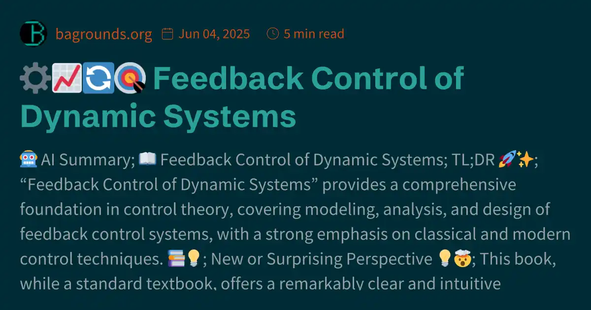 ⚙️📈🔄🎯 Feedback Control of Dynamic Systems