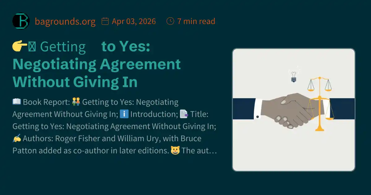 👉🤝 Getting to Yes: Negotiating Agreement Without Giving In