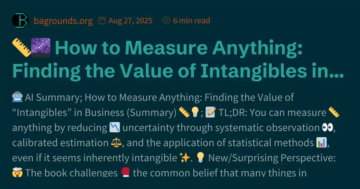 📏🌌 How to Measure Anything: Finding the Value of Intangibles in Business