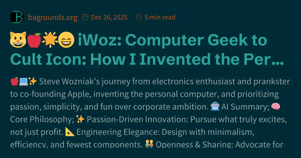 🧑‍💻🍎🌟😄 iWoz: Computer Geek to Cult Icon: How I Invented the Personal ...