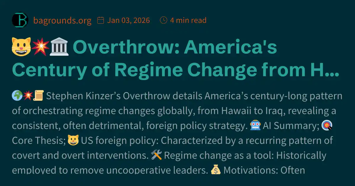 🇺🇸💥🏛️ Overthrow: America's Century of Regime Change from Hawaii to Iraq