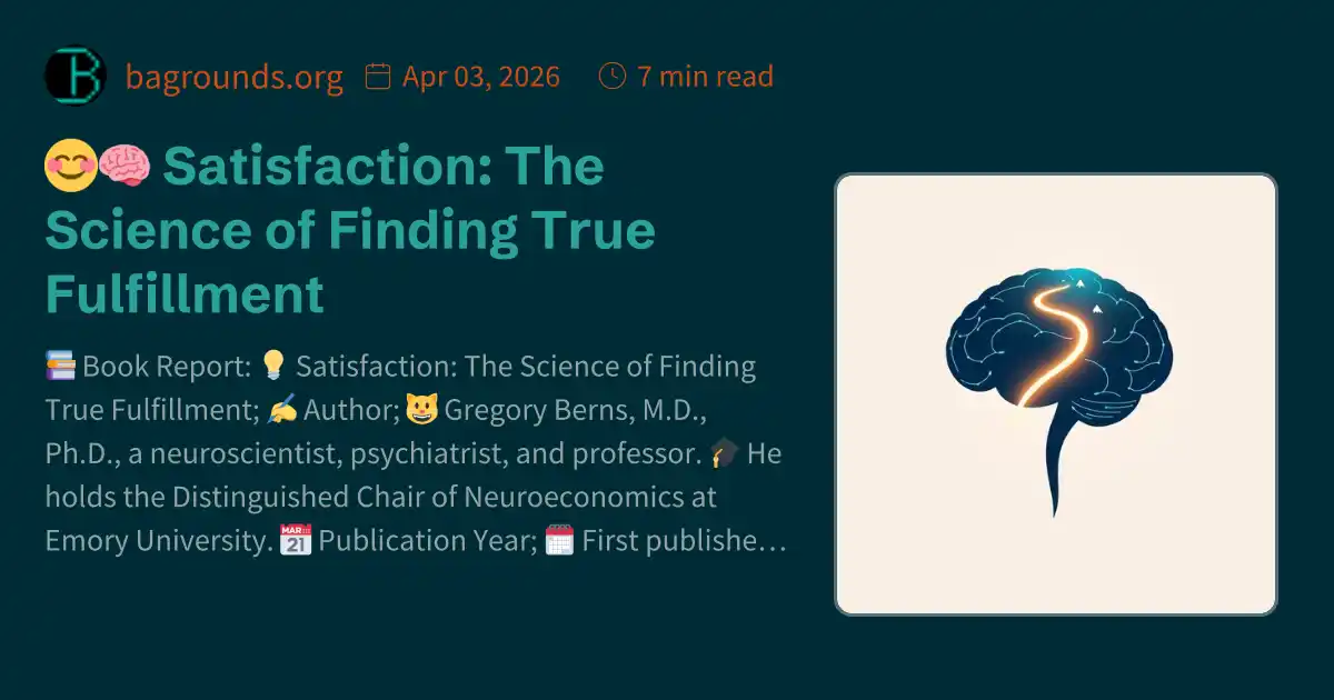 😊🧠 Satisfaction: The Science of Finding True Fulfillment