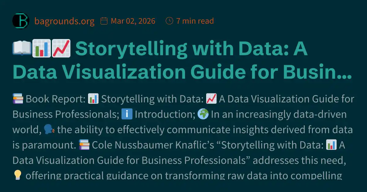 📖📊📈 Storytelling with Data: A Data Visualization Guide for Business Professionals