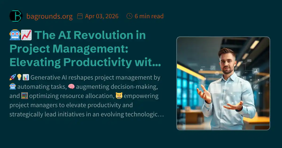 🤖📈 The AI Revolution in Project Management: Elevating Productivity with ...