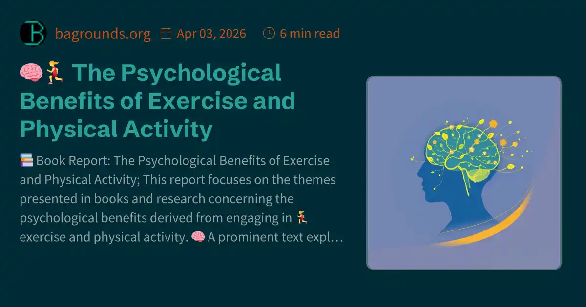 🧠🏃 The Psychological Benefits of Exercise and Physical Activity