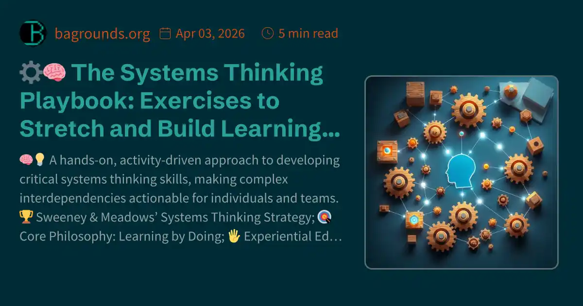 ⚙️🧠 The Systems Thinking Playbook: Exercises to Stretch and Build ...