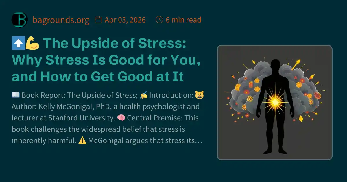 ⬆️💪 The Upside of Stress: Why Stress Is Good for You, and How to Get ...