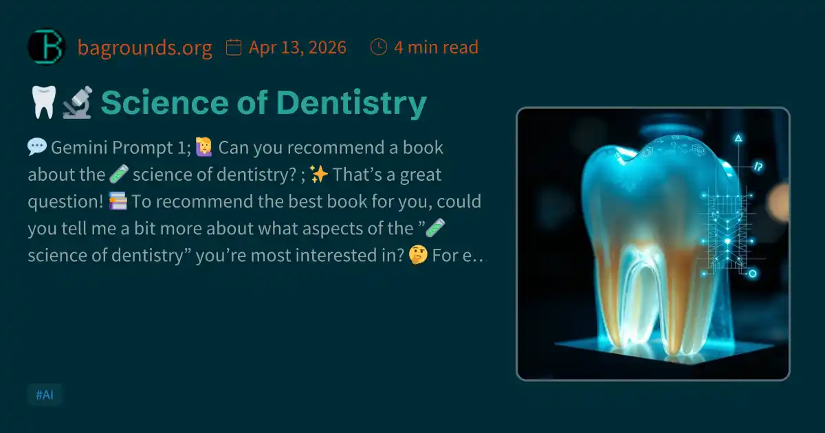 🦷🔬 Science of Dentistry