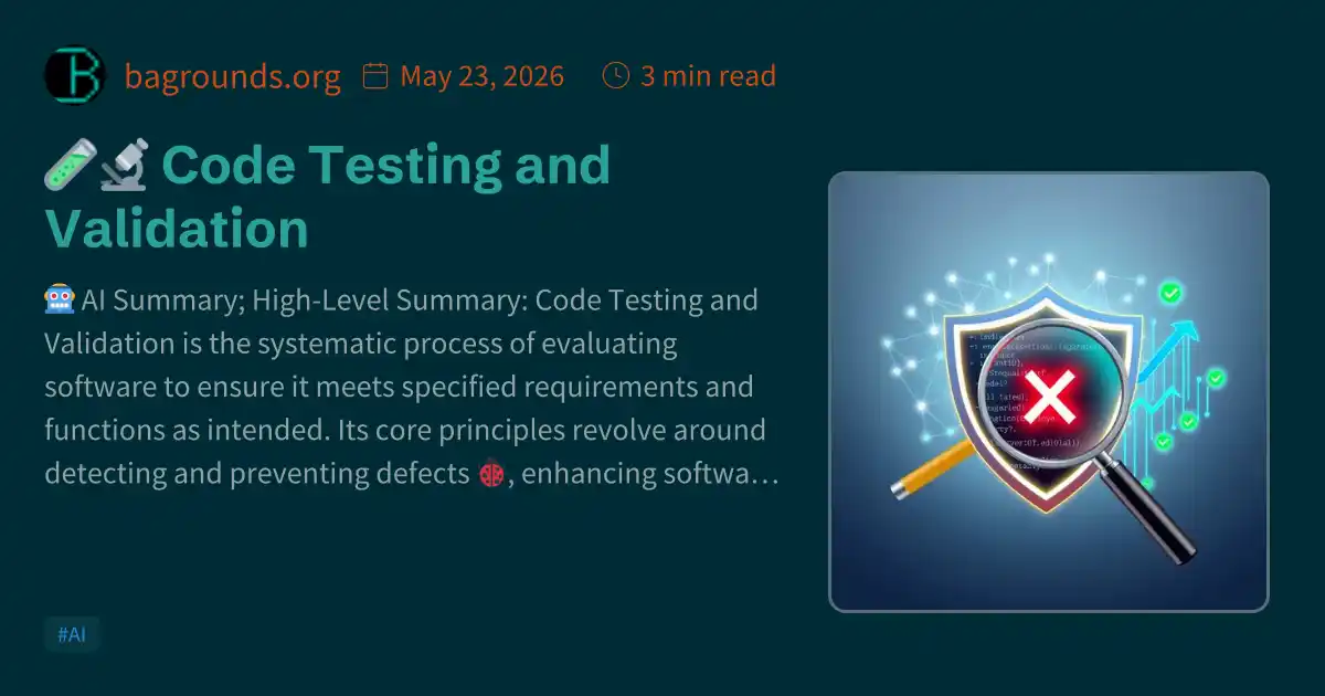 🧪🔬 Code Testing and Validation