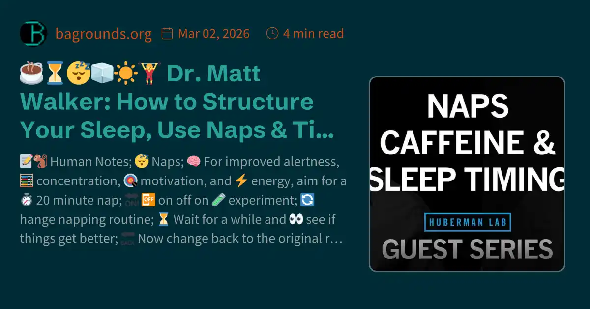 ☕⏳😴🧊☀️🏋️ Dr. Matt Walker: How to Structure Your Sleep, Use Naps & Time ...