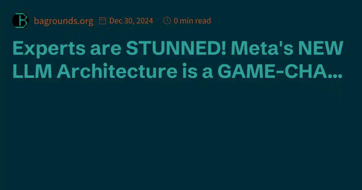 Experts are STUNNED! Meta's NEW LLM Architecture is a GAME-CHANGER!