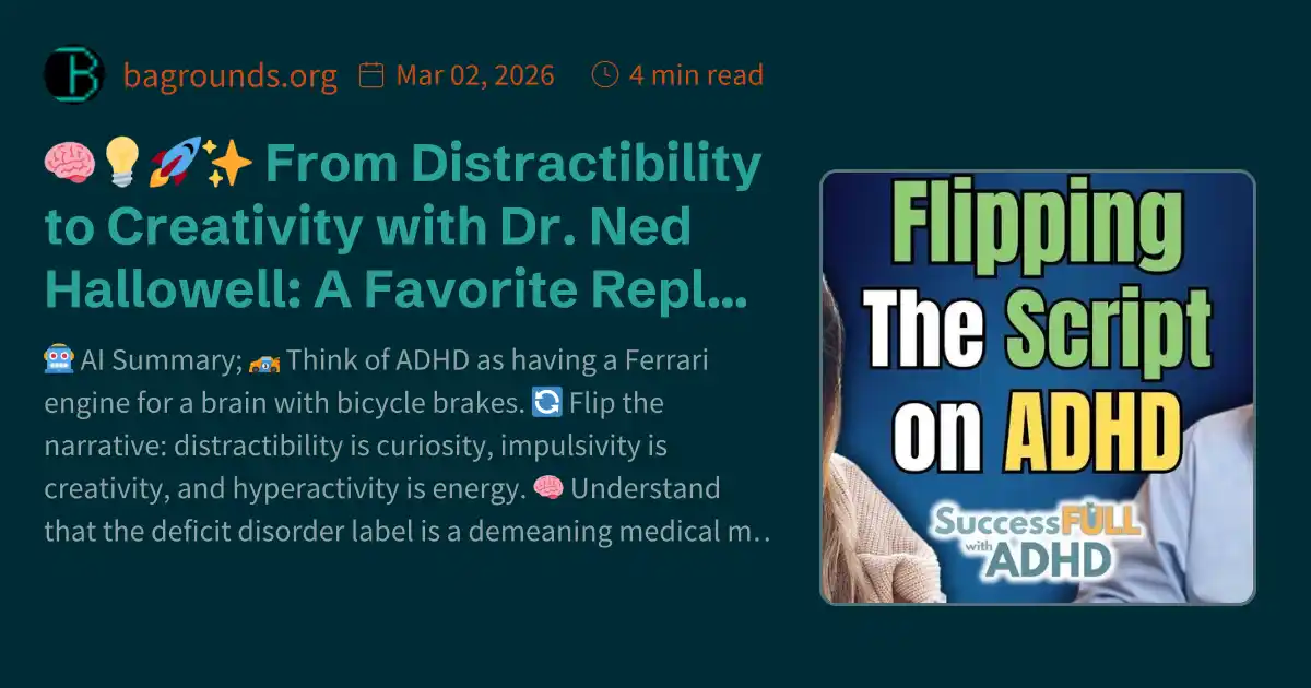 🧠💡🚀 From Distractibility to Creativity with Dr. Ned Hallowell: A ...
