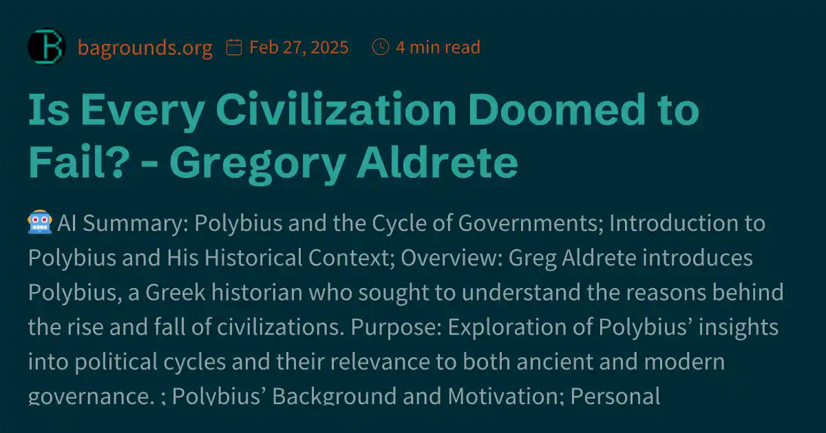 Is Every Civilization Doomed to Fail? - Gregory Aldrete