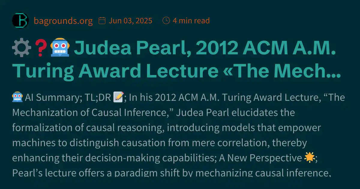 ⚙️ 🤖 Judea Pearl, 2012 ACM A.M. Turing Award Lecture «The Mechanization ...