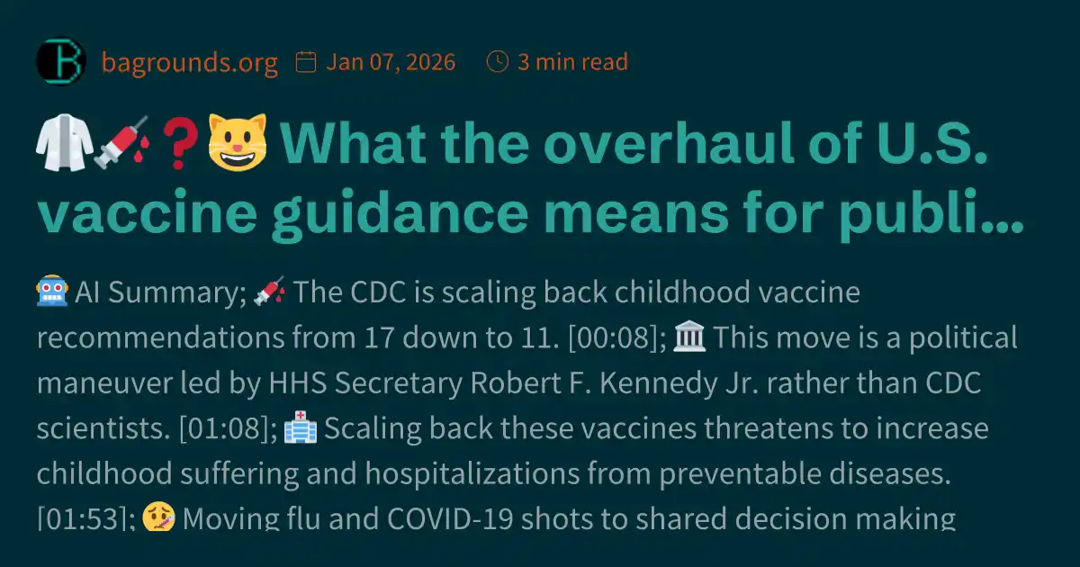 🥼💉 🇺🇸 What the overhaul of U.S. vaccine guidance means for public health